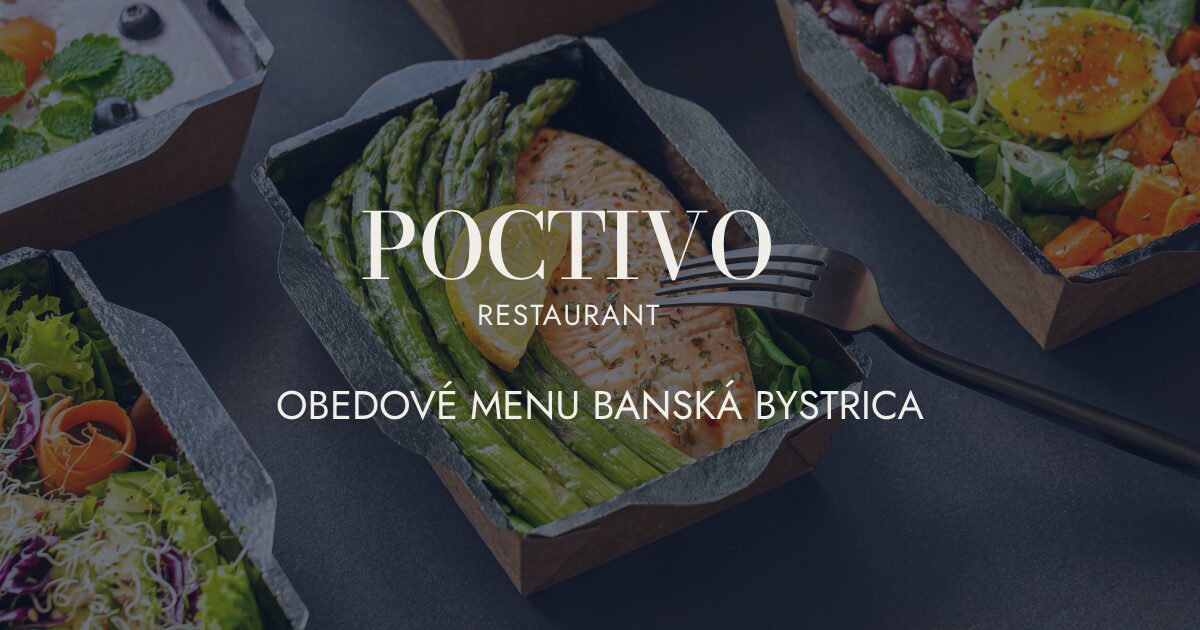 Poctivo Restaurant - Obedové menu v Banskej Bystrici